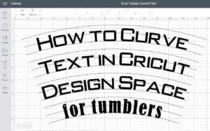 How to Curve Text for Tumblers in Design Space - Happiness is Homemade
